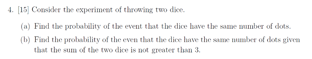 Solved Consider the experiment of throwing two dice. (a) | Chegg.com
