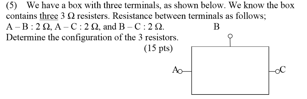 Solved We have a box with three terminals, as shown below. | Chegg.com