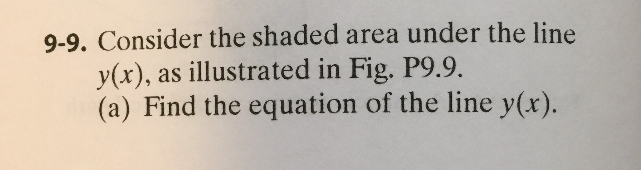 Solved 9-9. Consider the shaded area under the line y(x), as | Chegg.com