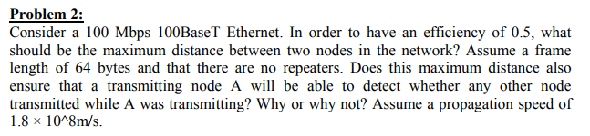 Solved Problem 2: Consider a 100 Mbps 100BaseT Ethernet. In | Chegg.com
