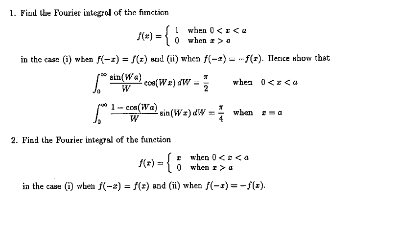 Solved Find the Fourier integral of the function f(x) = {1 | Chegg.com