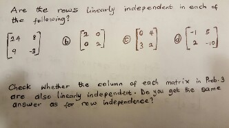 Solved Are the rows linearly independents in each of the | Chegg.com