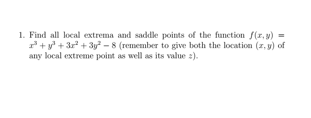 Solved Find all local extrema and saddle points of the | Chegg.com