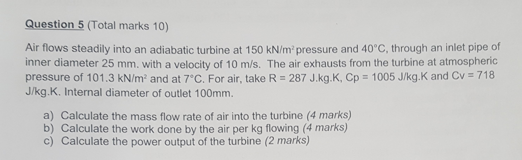 Solved Question 5 (Total marks 10) Air flows steadily into | Chegg.com