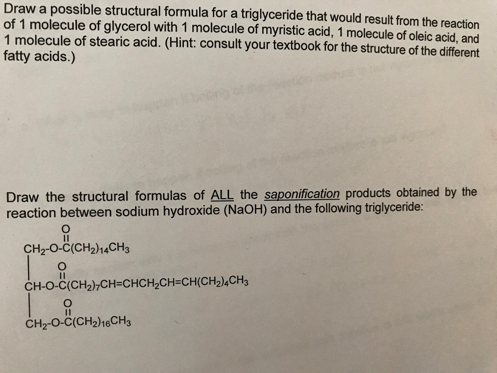 Solved Draw a possible structural formula for a triglyceride | Chegg.com