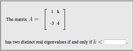 Solved The matrix has two real eigenvalues if and only if K | Chegg.com
