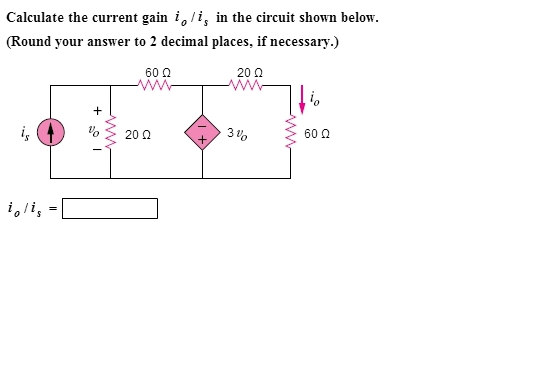 Solved Calculate the current gain i0 / is in the circuit | Chegg.com