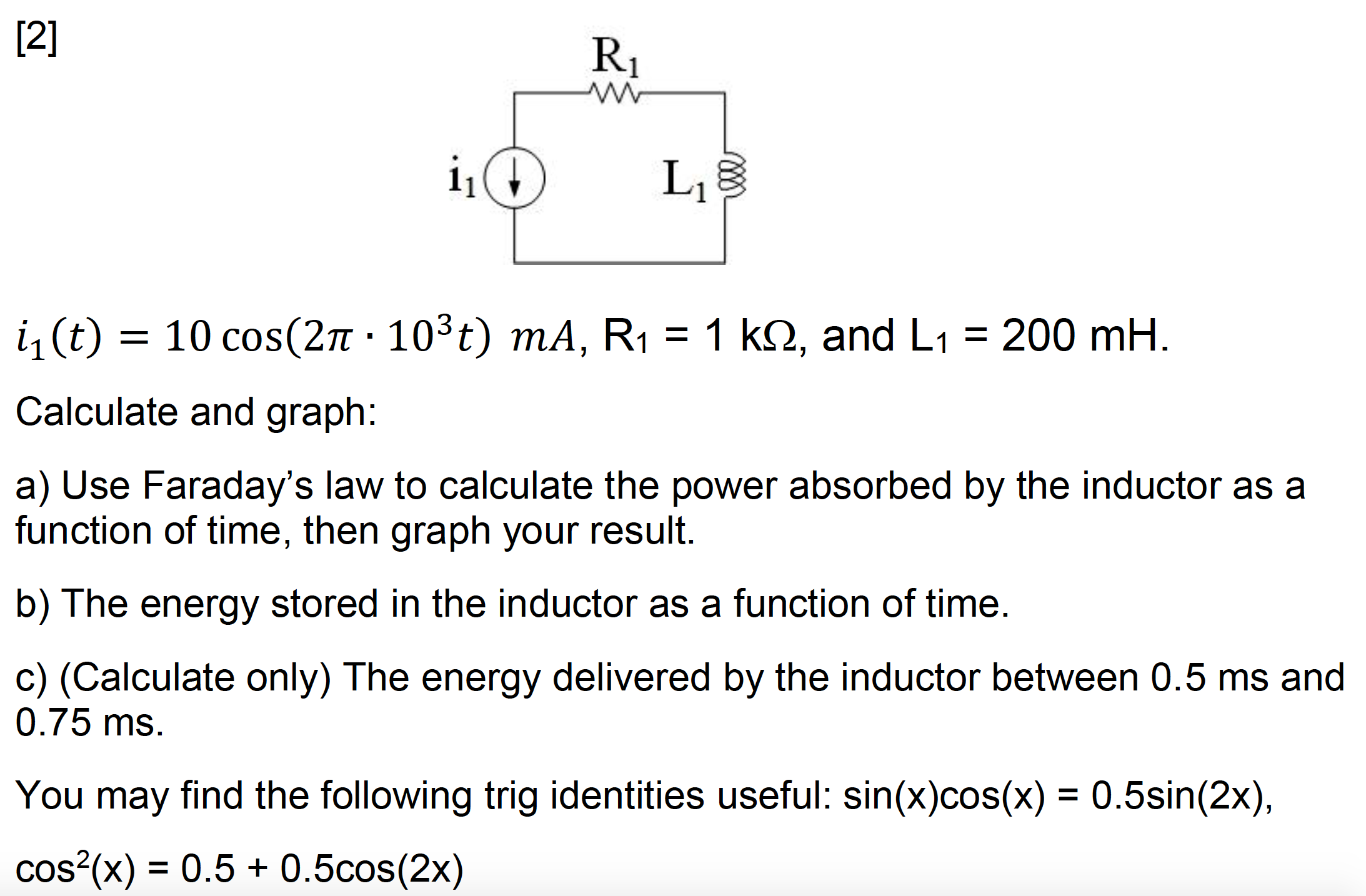 Solved i(t) = 10 cos (2pi 10^3 t) mA, R_1 = 1 k Ohm, and | Chegg.com