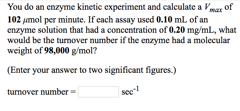 Solved You do an enzyme kinetic experiment and calculate a | Chegg.com