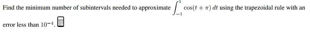 Solved Find the minimum number of subintervals needed to | Chegg.com