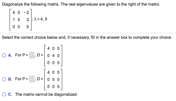 Solved Diagonalize the following matrix. The real | Chegg.com