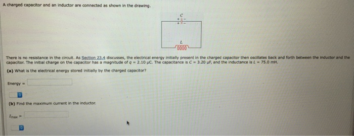 Solved A charged capacitor end an Inductor are connected as | Chegg.com