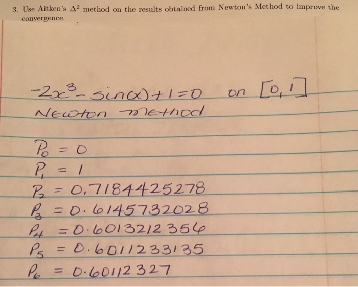 Solved Use Aitken's Delta^2 method on the results obtained | Chegg.com