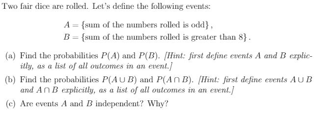 Solved Two fair dice are rolled. Let's define the following | Chegg.com
