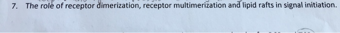 Solved The role of receptor dimerization, receptor | Chegg.com