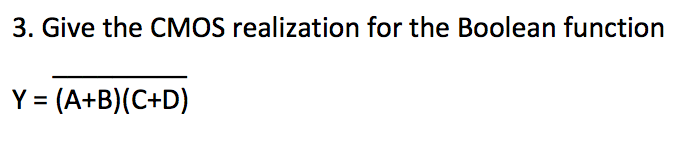 Solved 3. Give the CMOS realization for the Boolean function | Chegg.com