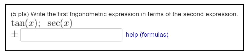 Solved (5 pts) Write the first trigonometric expression in | Chegg.com Solved (5 pts) Write the first trigonometric expression in | Chegg.com