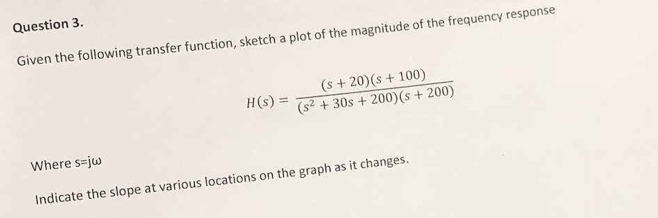 Solved Question 3. Given the following transfer function, | Chegg.com