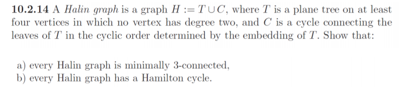 Solved 10.2.14 A Halin graph is a graph H := TUC, where T is | Chegg.com
