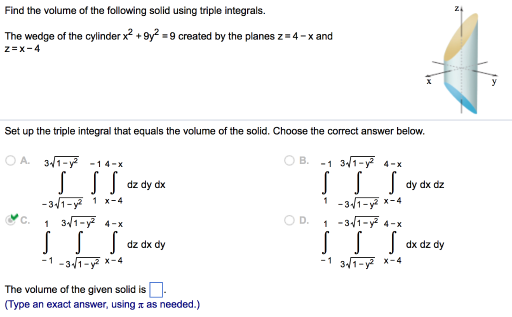 Solved Use a triple integral to find the volume of the solid | Chegg.com Solved Use a triple integral to find the volume of the solid | Chegg.com