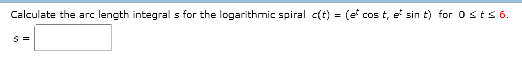 Solved Calculate the arc length integral s for the | Chegg.com