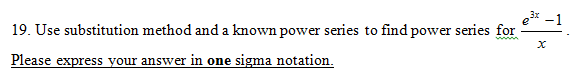 Solved 19. Use substitution method and a known power series | Chegg.com