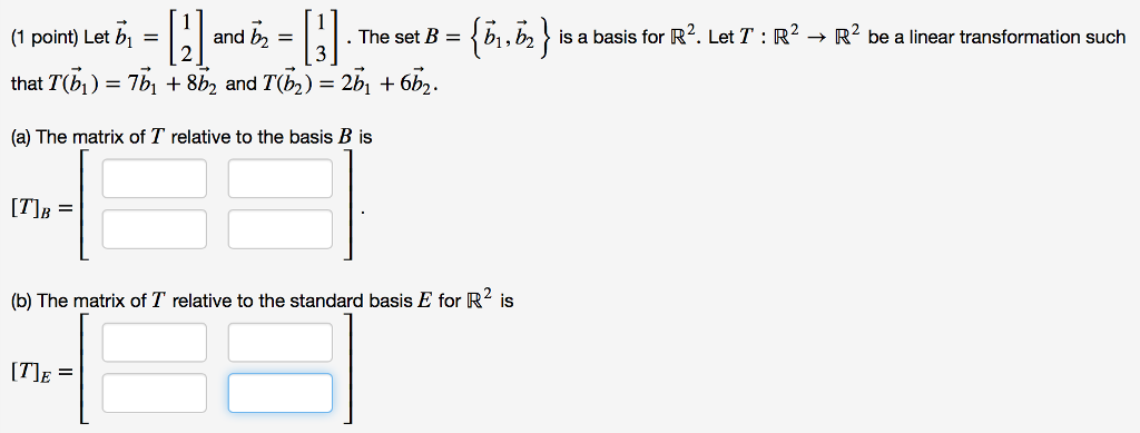 Solved Find the Matrix of T relative to the basis B and | Chegg.com