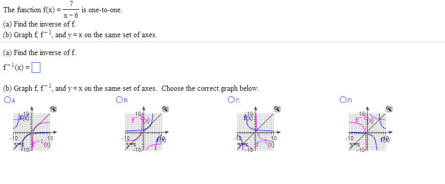 Solved the function f(x)= 7/x-6 is one to one Graph f, f-1 | Chegg.com