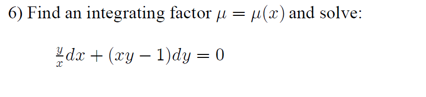 Solved Find an integrating factor mu = mu (x) and solve: | Chegg.com