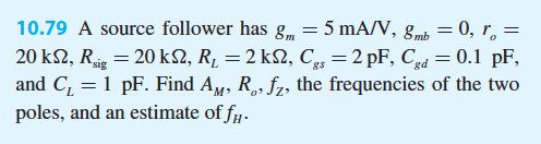 Solved 10.79 A source follower has gm-5 mA/V, gmb 0, r,- and | Chegg.com