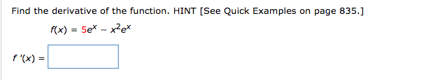 Solved Find the derivative of the function. f(x) = 5e^x - | Chegg.com