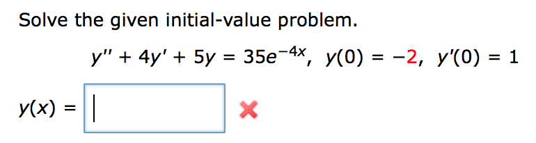 Solved Solve the given initial-value problem y" + 4y' + 5y = | Chegg.com