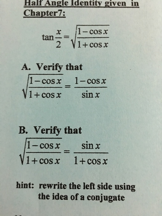 Solved Tan x/2 = Squareroot 1 - cos x/1 + cos x verify that | Chegg.com