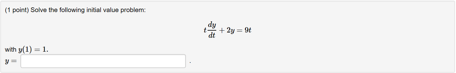 Solved: Solve The Following Initial Value Problem: T Dy/dt... | Chegg.com