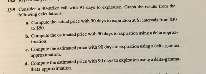 Consider a 40-strike call with 91 days to expiration. | Chegg.com