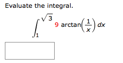 Solved Evaluate the integral. integral 1 to root 3 9 | Chegg.com