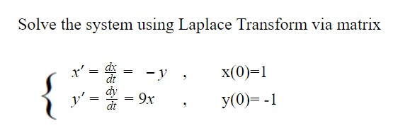 Solved Solve the system using Laplace Transform via matrix | Chegg.com