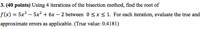 Solved Using 4 Iterations Of The Bisection Method Find The