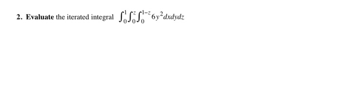 Solved Evaluate the iterated integral integral^1_0 | Chegg.com