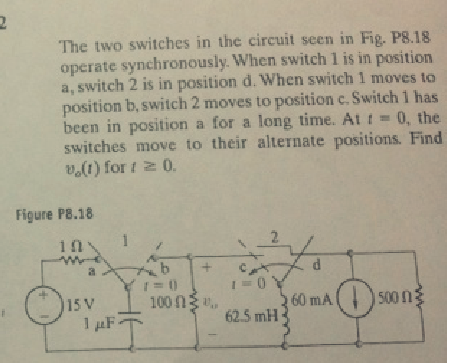 Solved The two switches in the circuit seen in Fig. P8.18 | Chegg.com