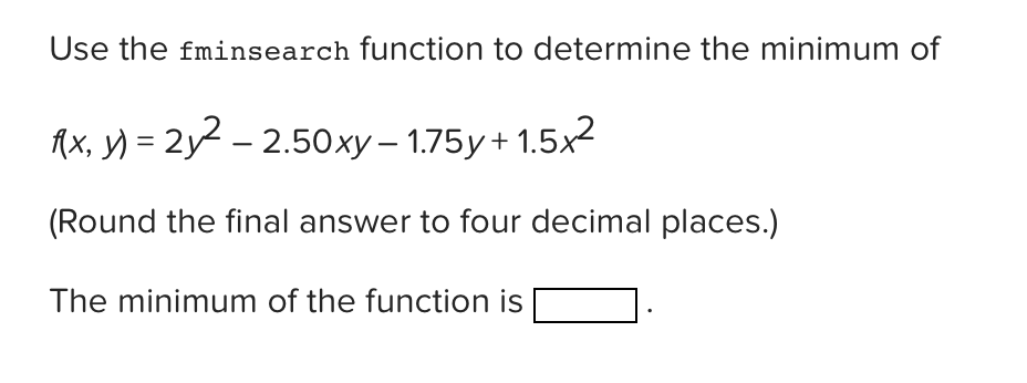 Solved Use the fminsearch function to determine the minimum | Chegg.com