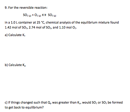 Solved 9. For the reversible reaction:SO2(g)+O2(g) | Chegg.com