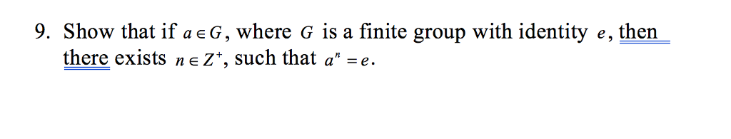 Solved 9. Show that if a EG, where G is a finite group with | Chegg.com
