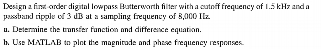 Solved Design A First Order Digital Lowpass Butterworth 