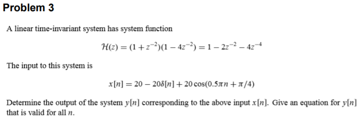Solved Problem 3 A linear time-invariant system has system | Chegg.com