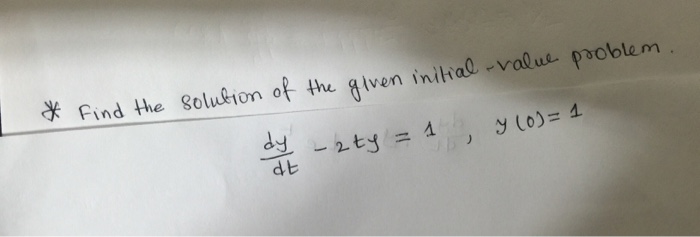Solved Find the solution of the given initial-value problem | Chegg.com