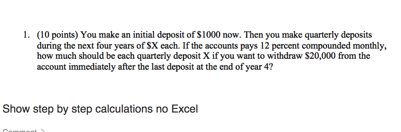 Solved You make an initial deposit of $1000 now. Then you | Chegg.com