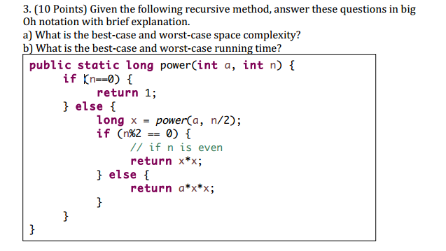 Solved 3. (10 Points) Given the following recursive method, | Chegg.com