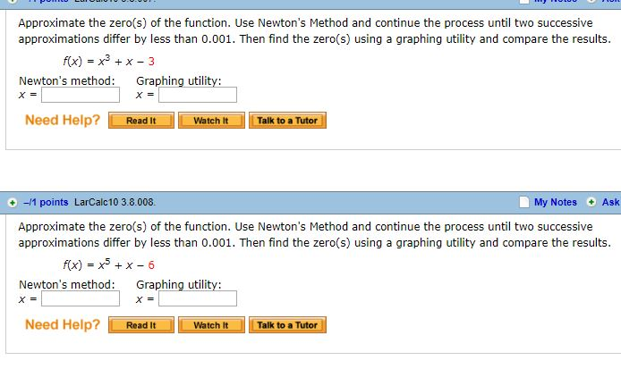Solved Approximate the zero(s) of the function. Use Newton's | Chegg.com
