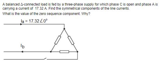 Solved A balanced ?-connected load is fed by a three-phase | Chegg.com